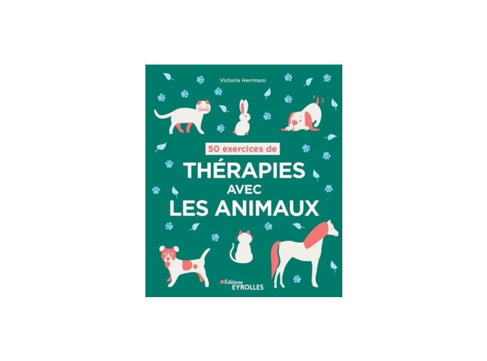 50 exercices de thérapies avec les animaux - librairie savoir etre