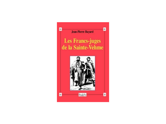 Les Francs-juges de la Sainte-Vehme - librairie savoir etre